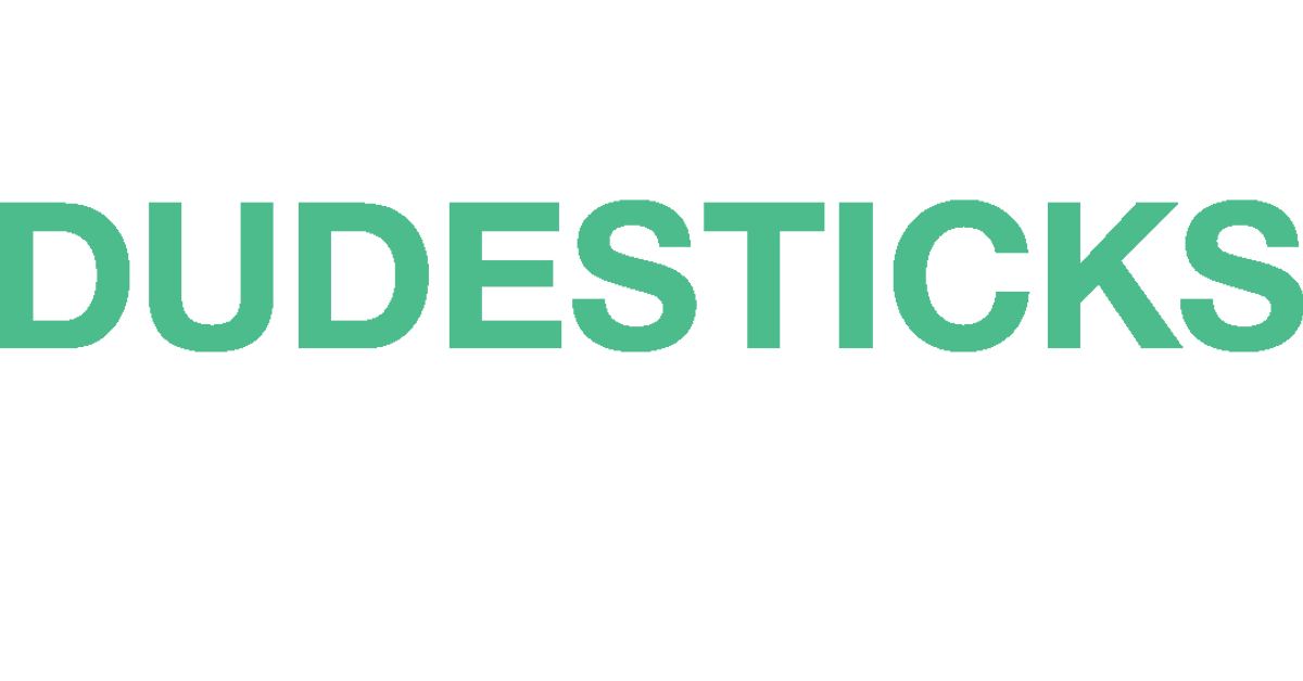 dudesticks